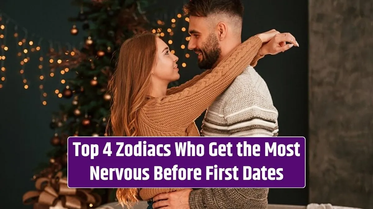 Top 4 Zodiac Signs Who Get Extra Nervous Before First Dates